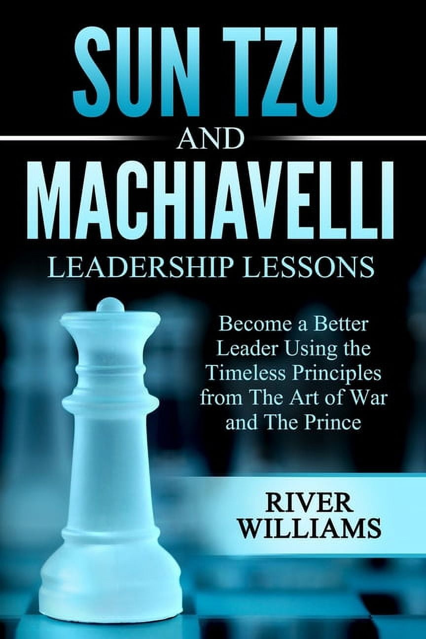 Sun Tzu and Machiavelli Leadership Lessons: Become a Better Leader ...