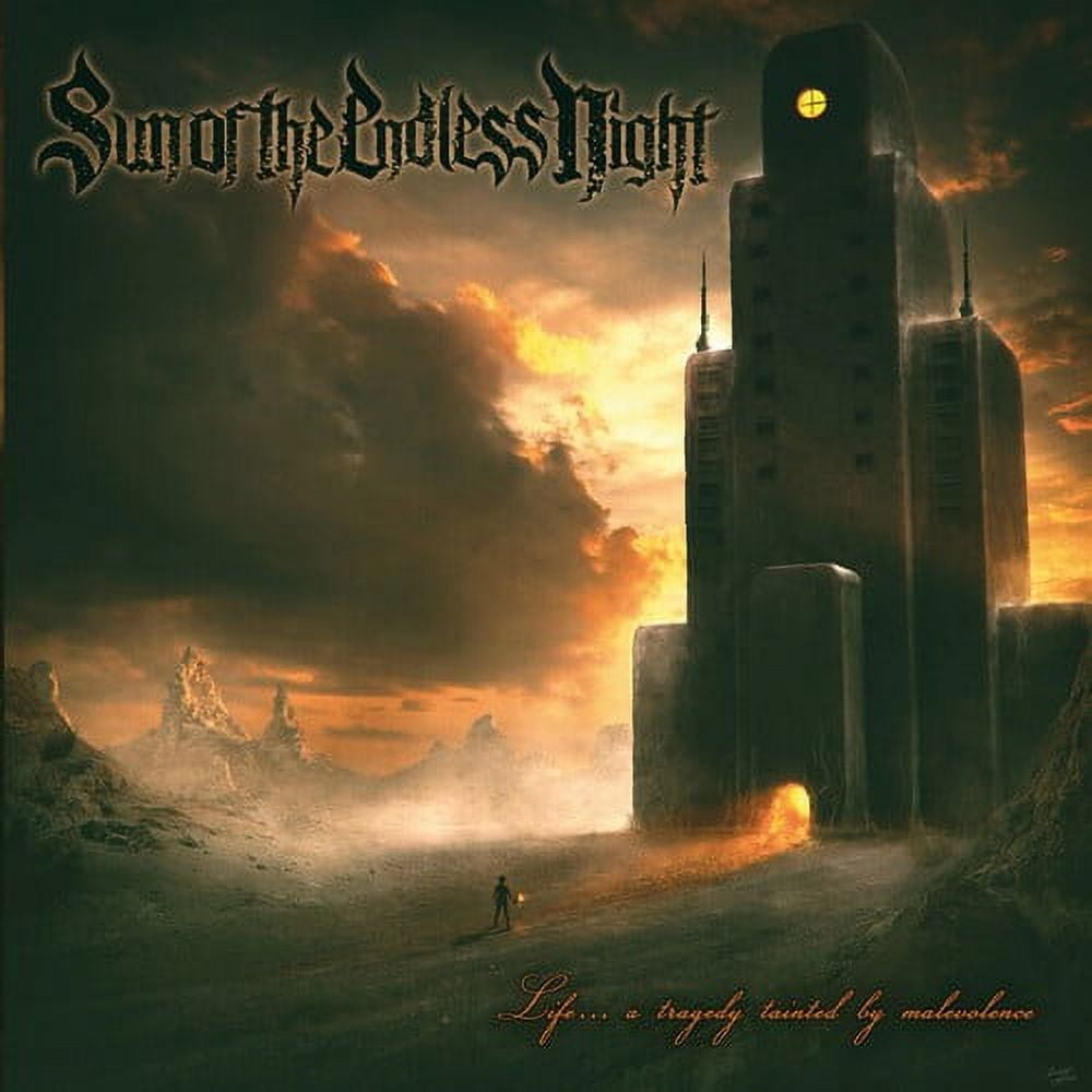 Sun of the Endless Night - Life... A Tragedy Tainted By Malevolence ...