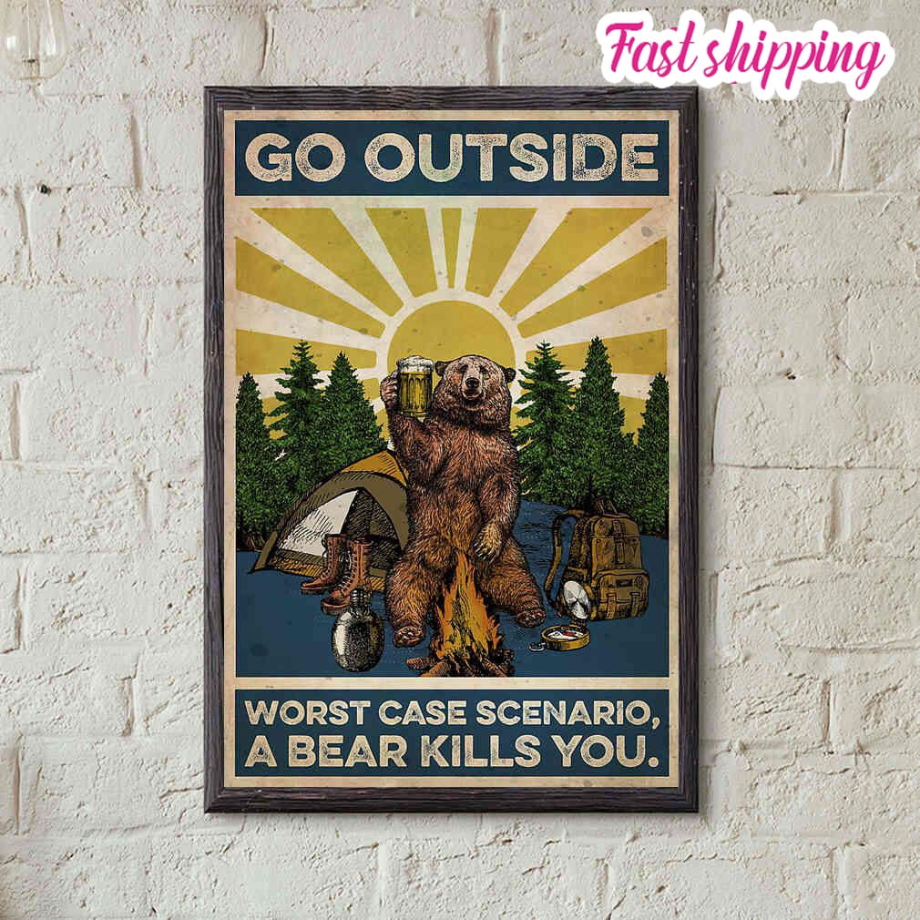 Sunburst Camp Go Outside Worst Case Scenario A Bear Kills You Poster ...