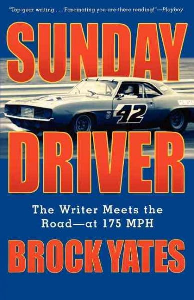 Sunday Driver : The Writer Meets the Road -- at 175 MPH (Paperback ...