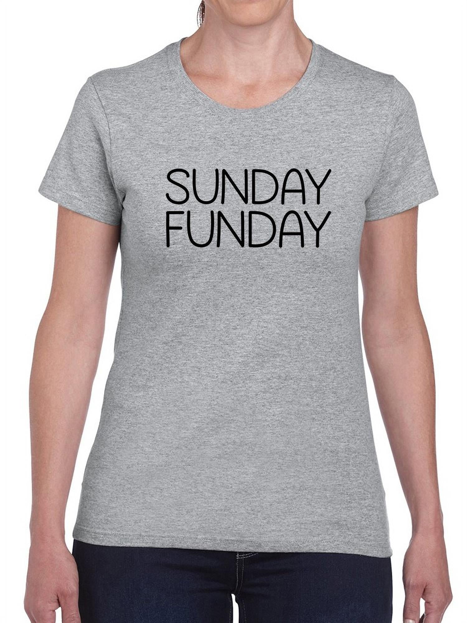 Sunday Funday Women T-Shirt, Female Medium - Walmart.com