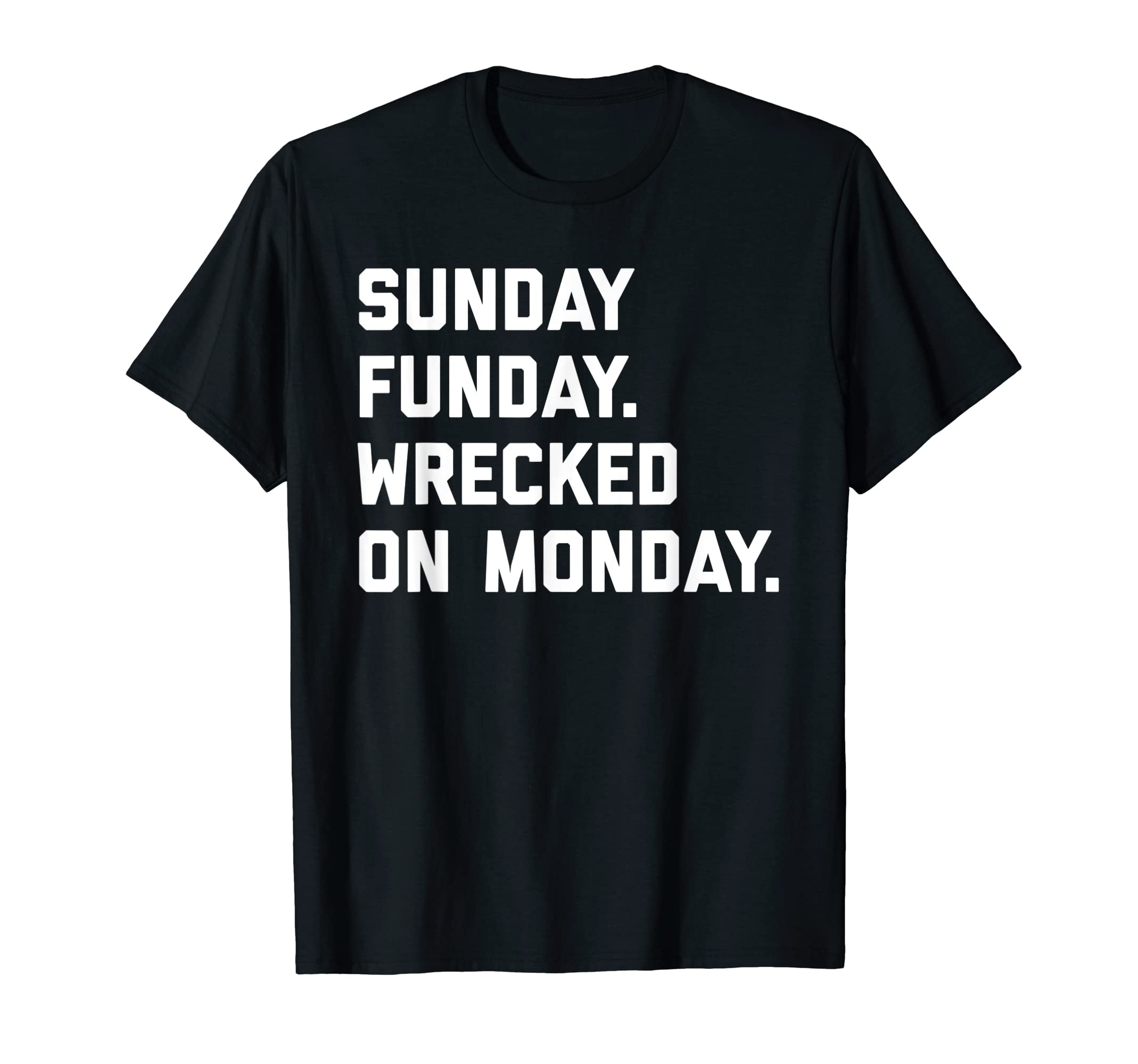 Sunday Funday Wrecked on Monday Hangover T-Shirt - Walmart.com
