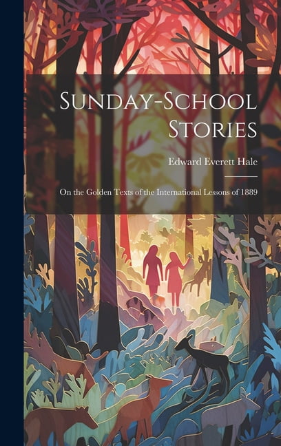 Sunday-School Stories : On the Golden Texts of the International ...