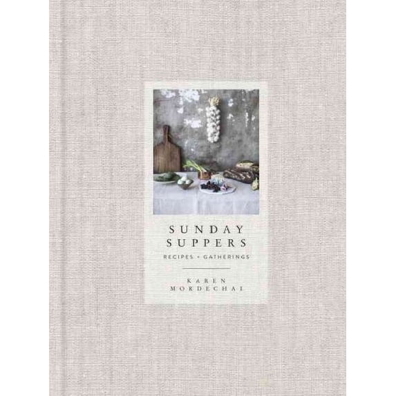 Sunday Suppers : Recipes + Gatherings: A Cookbook (Hardcover) - Walmart.com