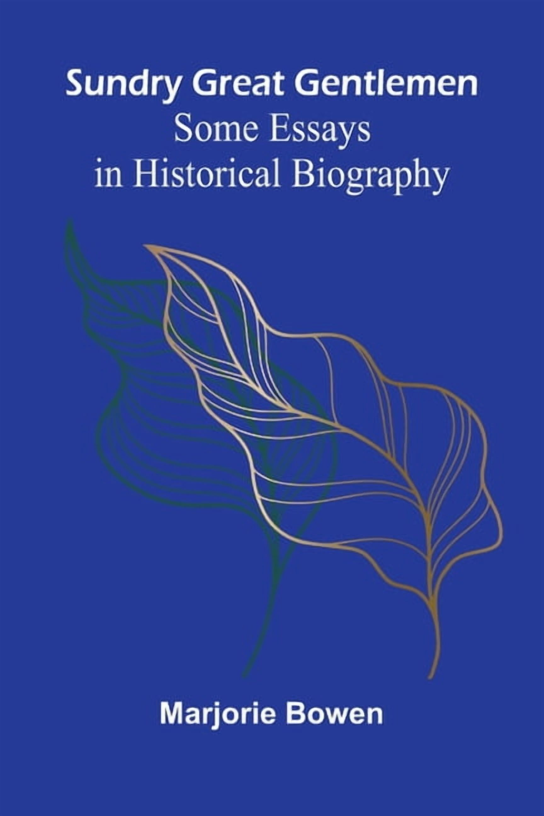 Sundry Great Gentlemen: Some Essays In Historical Biography, (Paperback ...