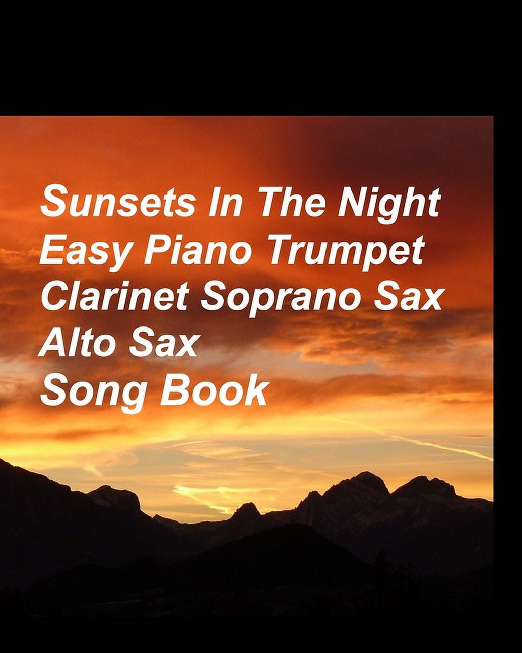 Sunets In The Night: Piano Trumpet Clarinet Soprano Sax Alto Sax Easy ...