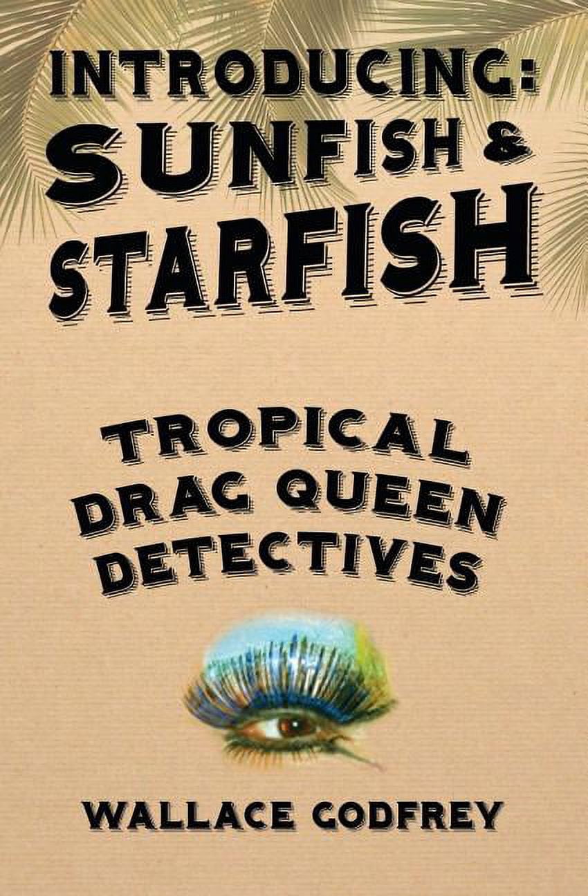 Sunfish & Starfish: Tropical Drag Queen Detectives (Paperback ...