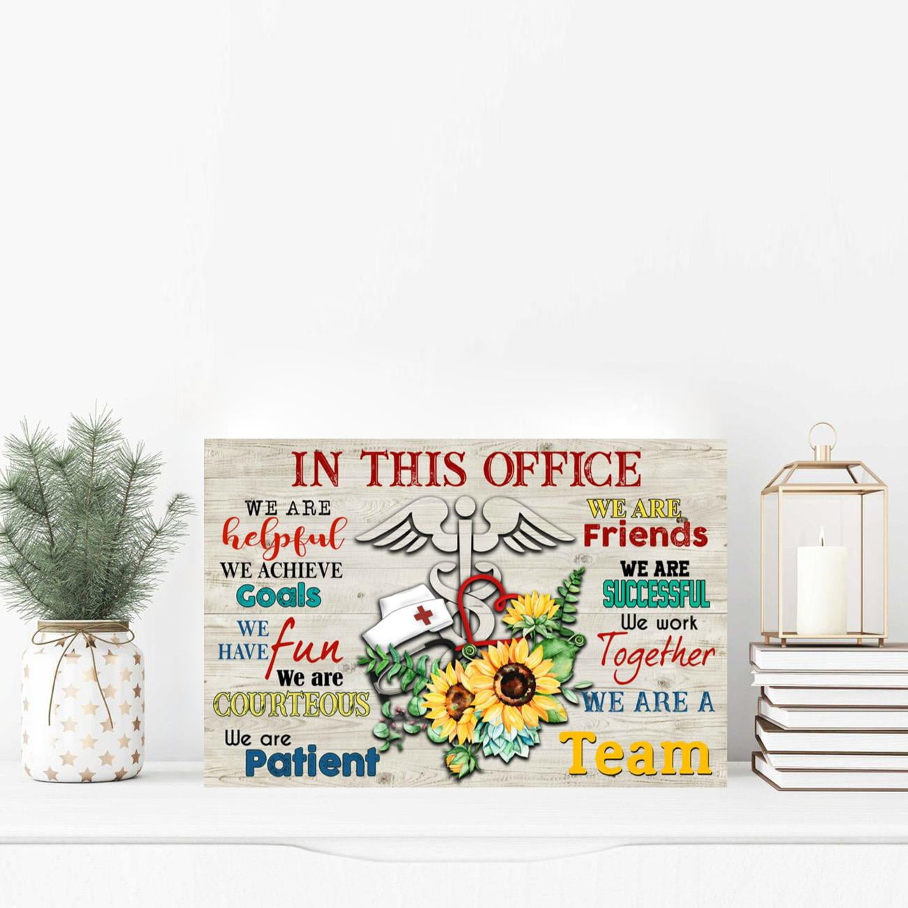 Sunflower And Nurse In This Office We Are Patient Team Poster Sunflower ...