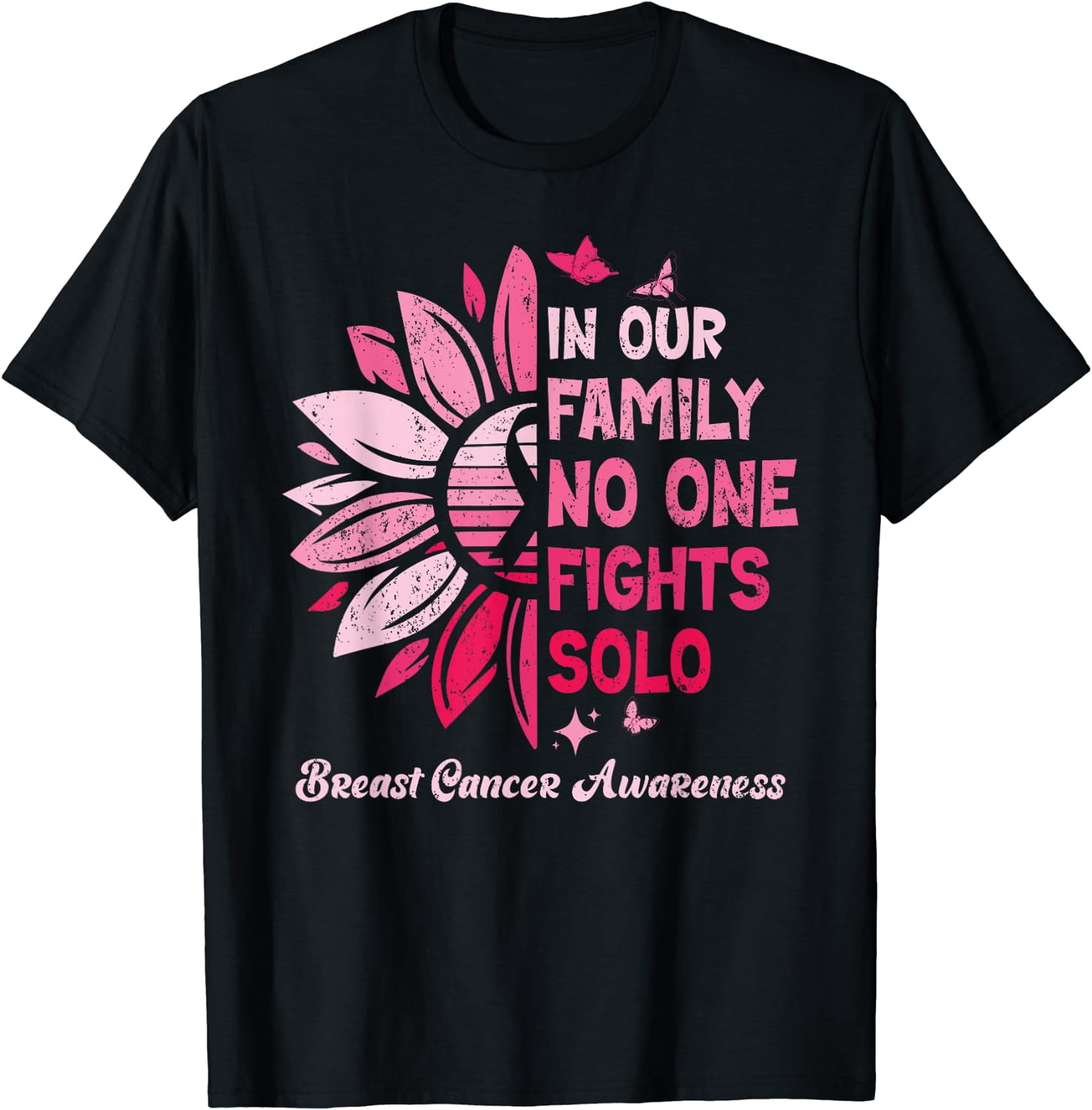 Sunflower Breast Cancer Awareness No One Fights Solo Family T-Shirt ...