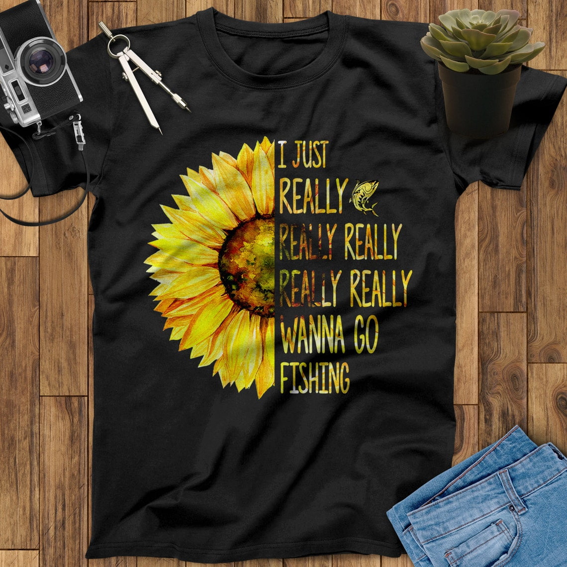 Sunflower I Just Really Really Really Wanna Go Fishing Sunflower ...
