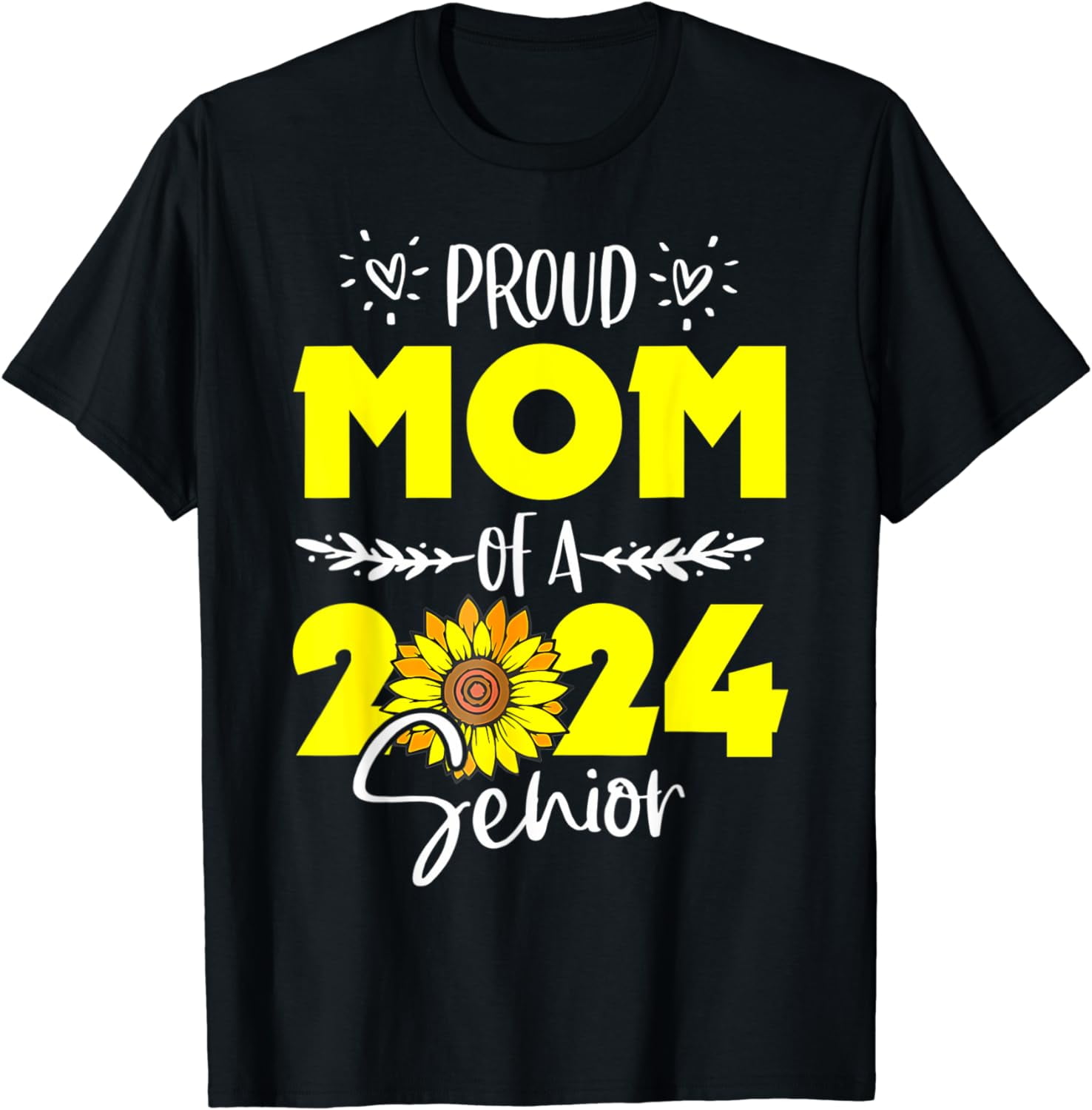 Sunflower Proud Mom Of Senior 2024 Graduate 24 T-Shirt - Walmart.com