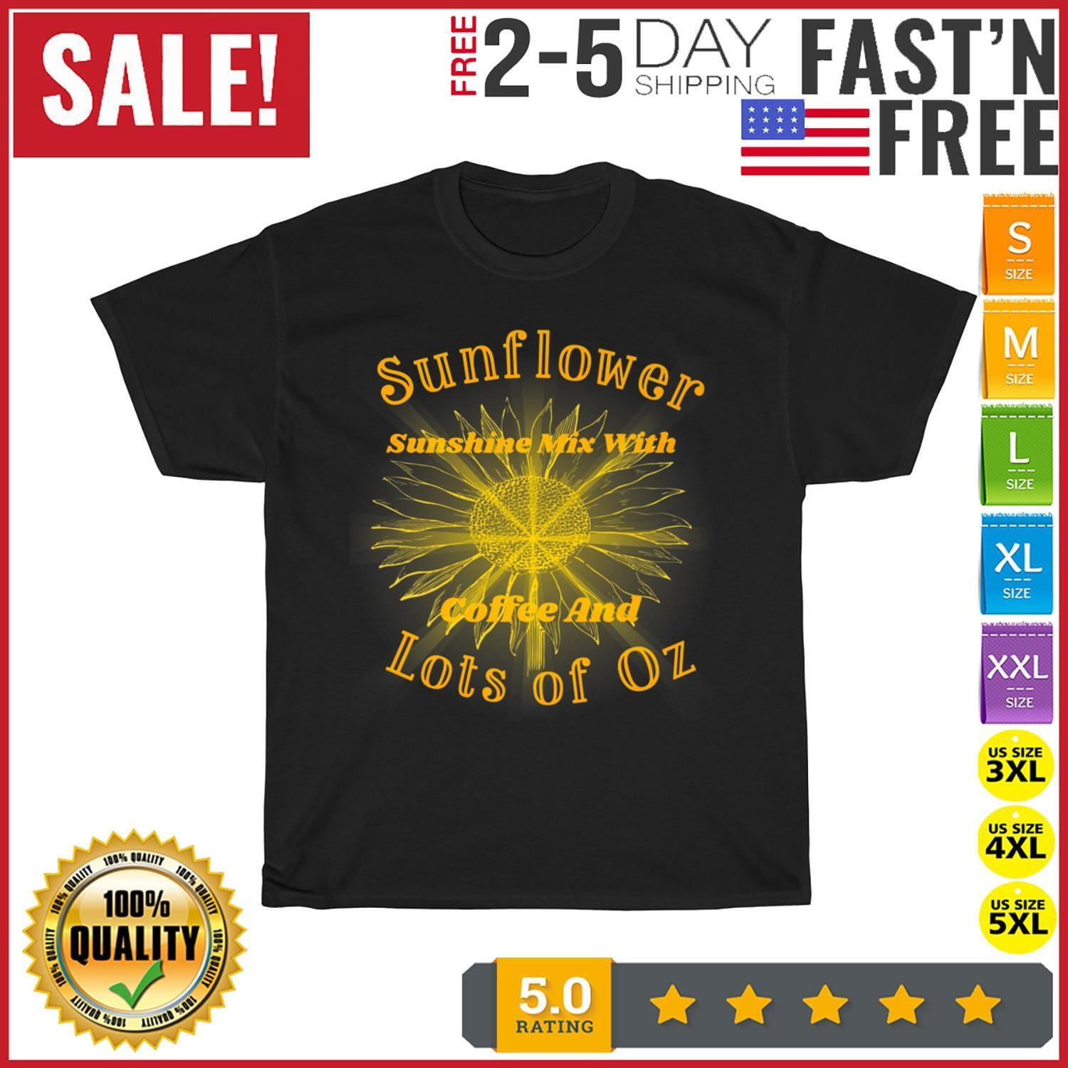 Sunflower Sunshine Mix With Coffee and Lots of Oz Graphic T Shirt Men ...