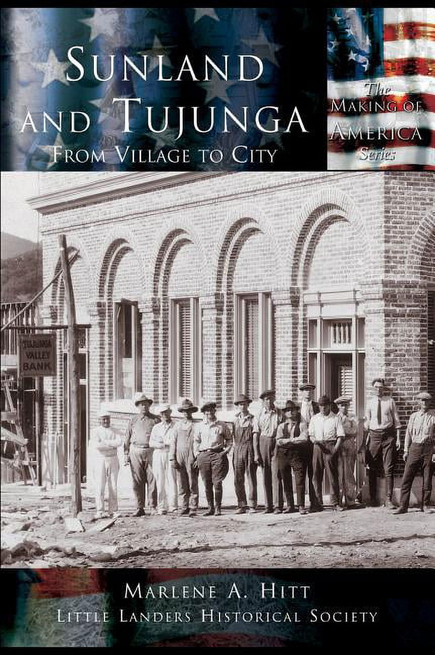Sunland and Tujunga: From Village to City (Hardcover) - Walmart.com