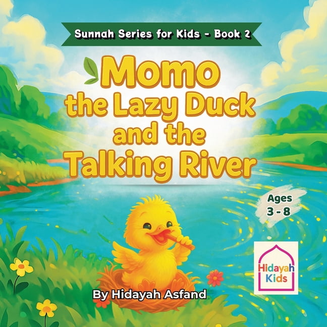 Sunnah Series for Kids Momo the Lazy Duck and the Talking River: A ...