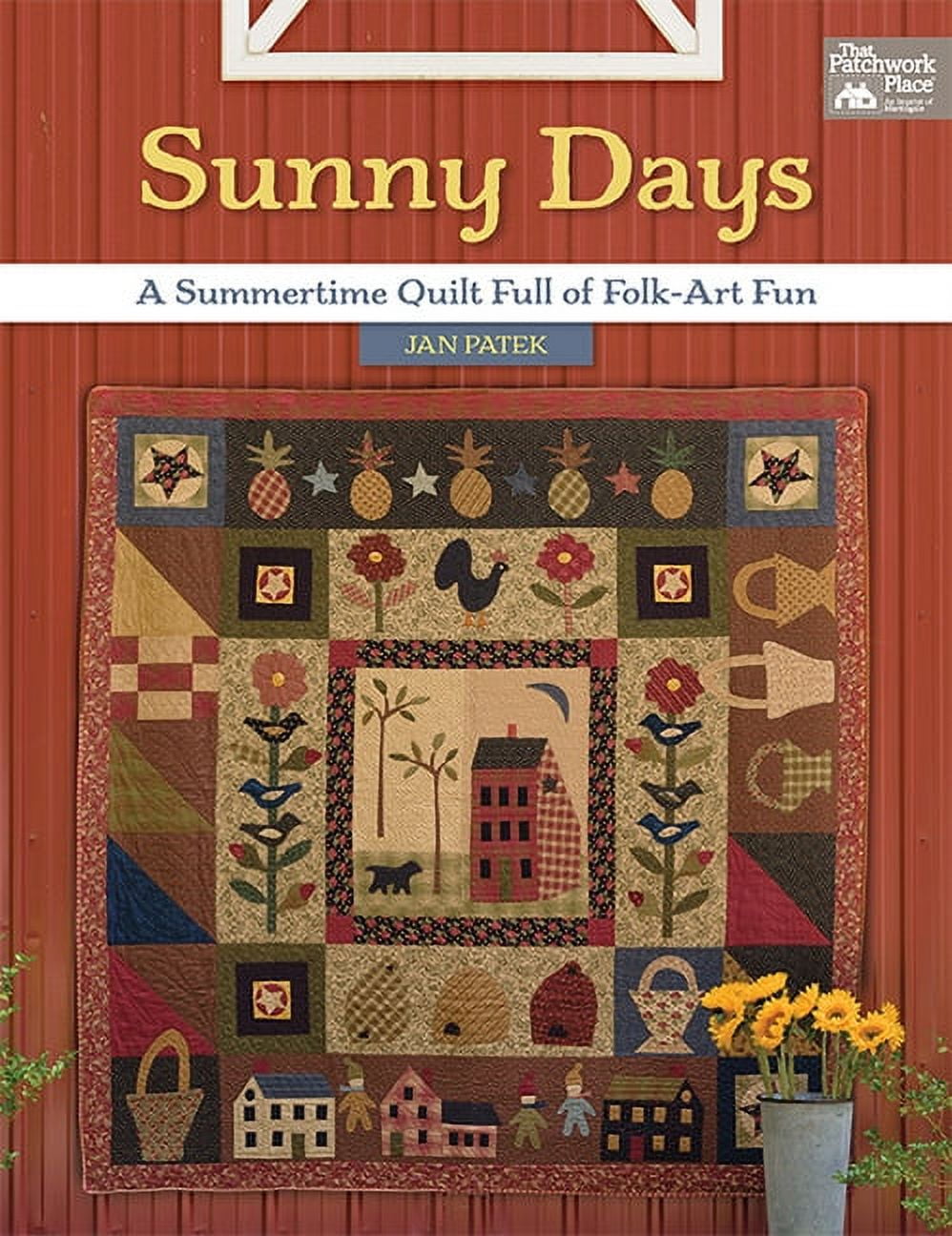 Sunny Days: A Summertime Quilt Full of Folk-Art Fun (Paperback) by Jan ...