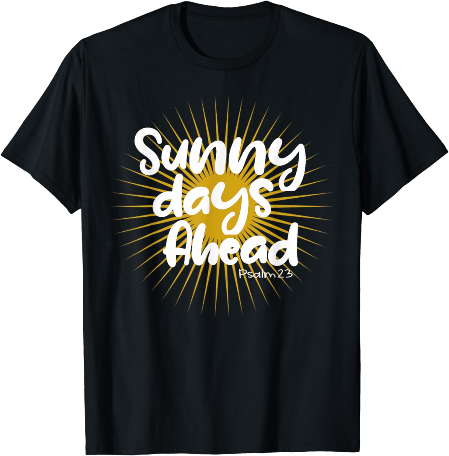 Sunny Days Ahead Positive Motivational Clothing for Women T-Shirt ...