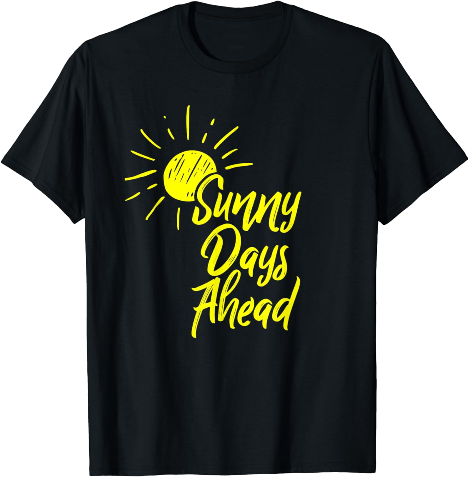 Sunny Days Ahead / Yellow Sun Drawing and Summer Lover Quote T-Shirt ...