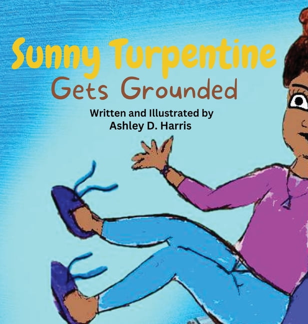 Sunny Turpentine Gets Grounded (Hardcover) - Walmart.com