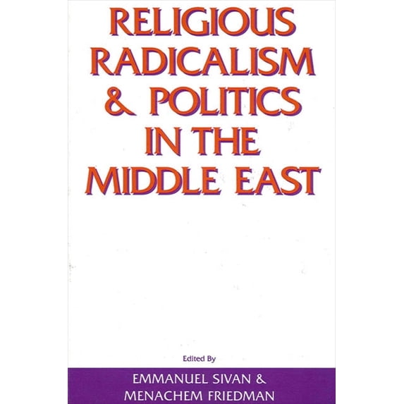 Suny Near Eastern Studies Religious Radicalism and Politics in the ...