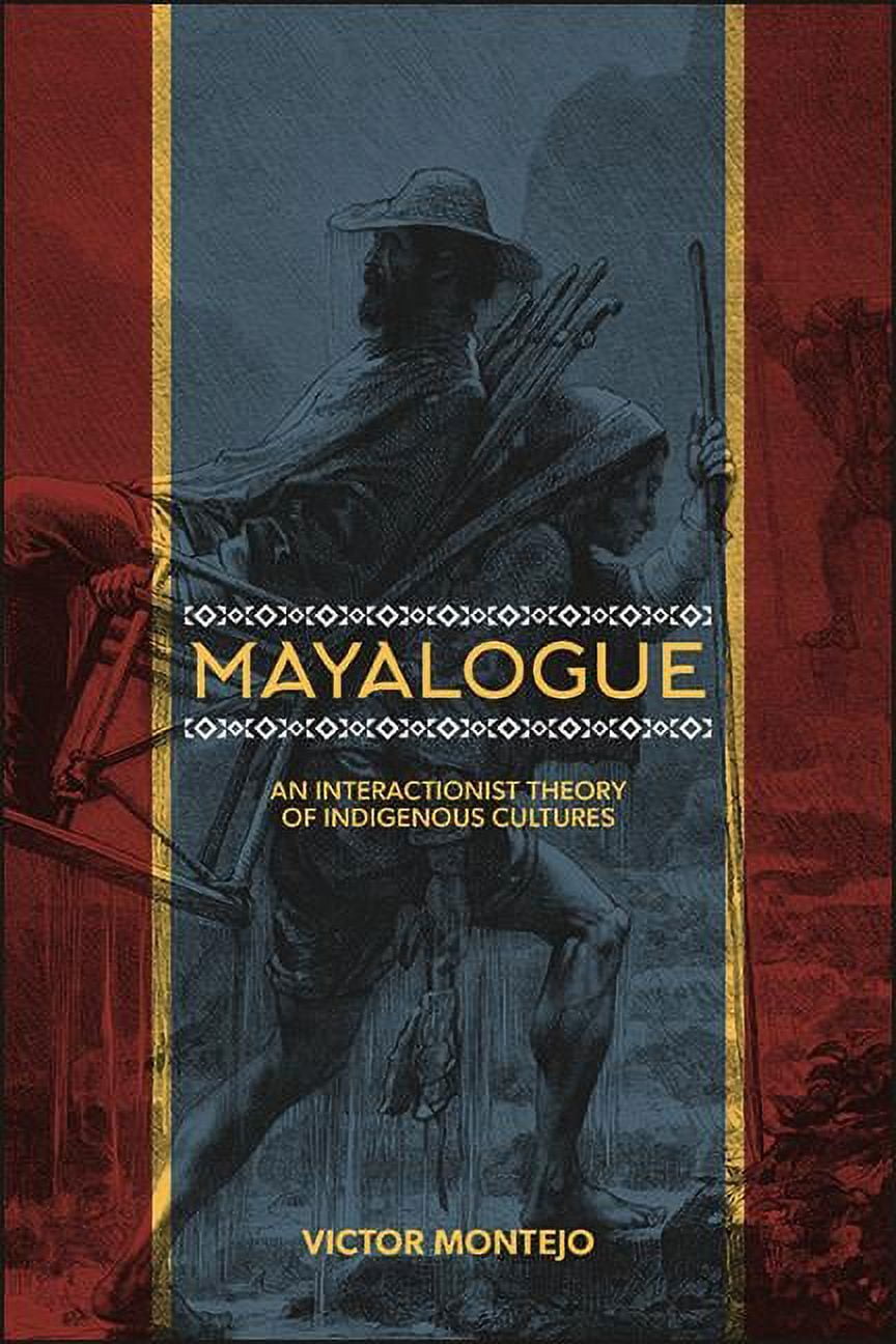 Suny Series, Trans-Indigenous Decolonial Mayalogue: An Interactionist ...