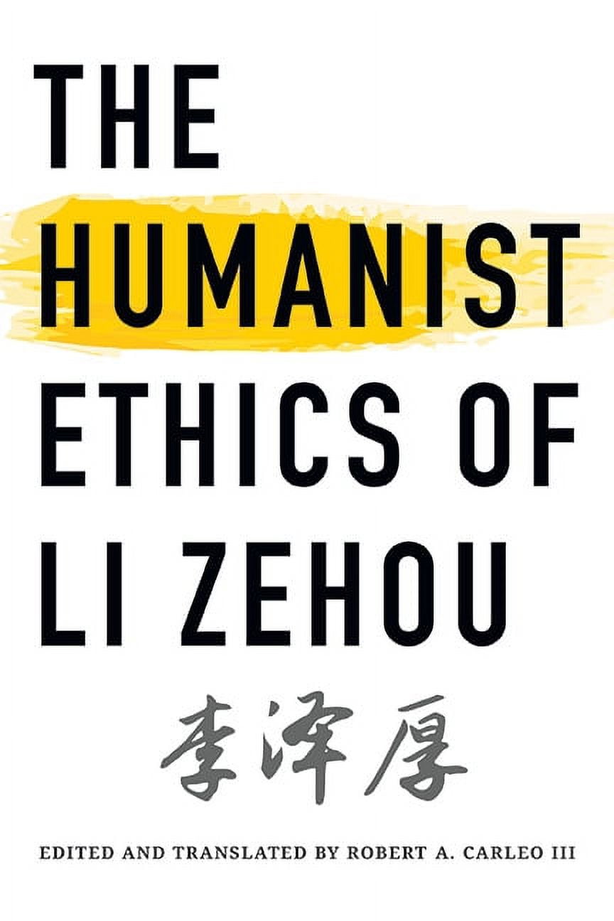 Suny Series, Translating China The Humanist Ethics of Li Zehou ...
