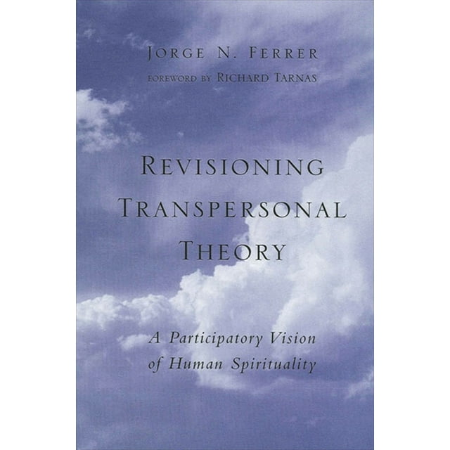 Suny Transpersonal and Humanistic Psychology: Revisioning Transpersonal ...