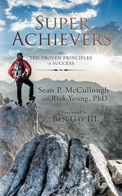 Super Achievers : The Ten Proven Principles of Success - Walmart.com