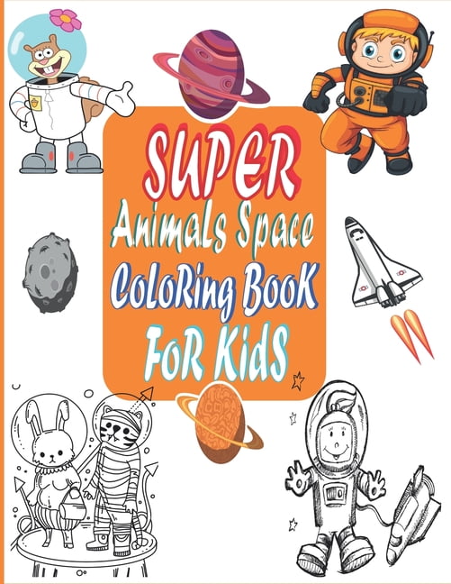 Super Animals Space Coloring Book For Kids: Children's Coloring Books ...