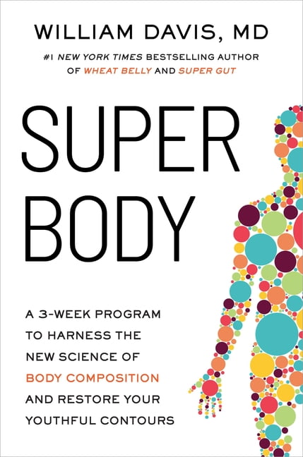 Super Body: A 3-Week Program to Harness the New Science of Body ...