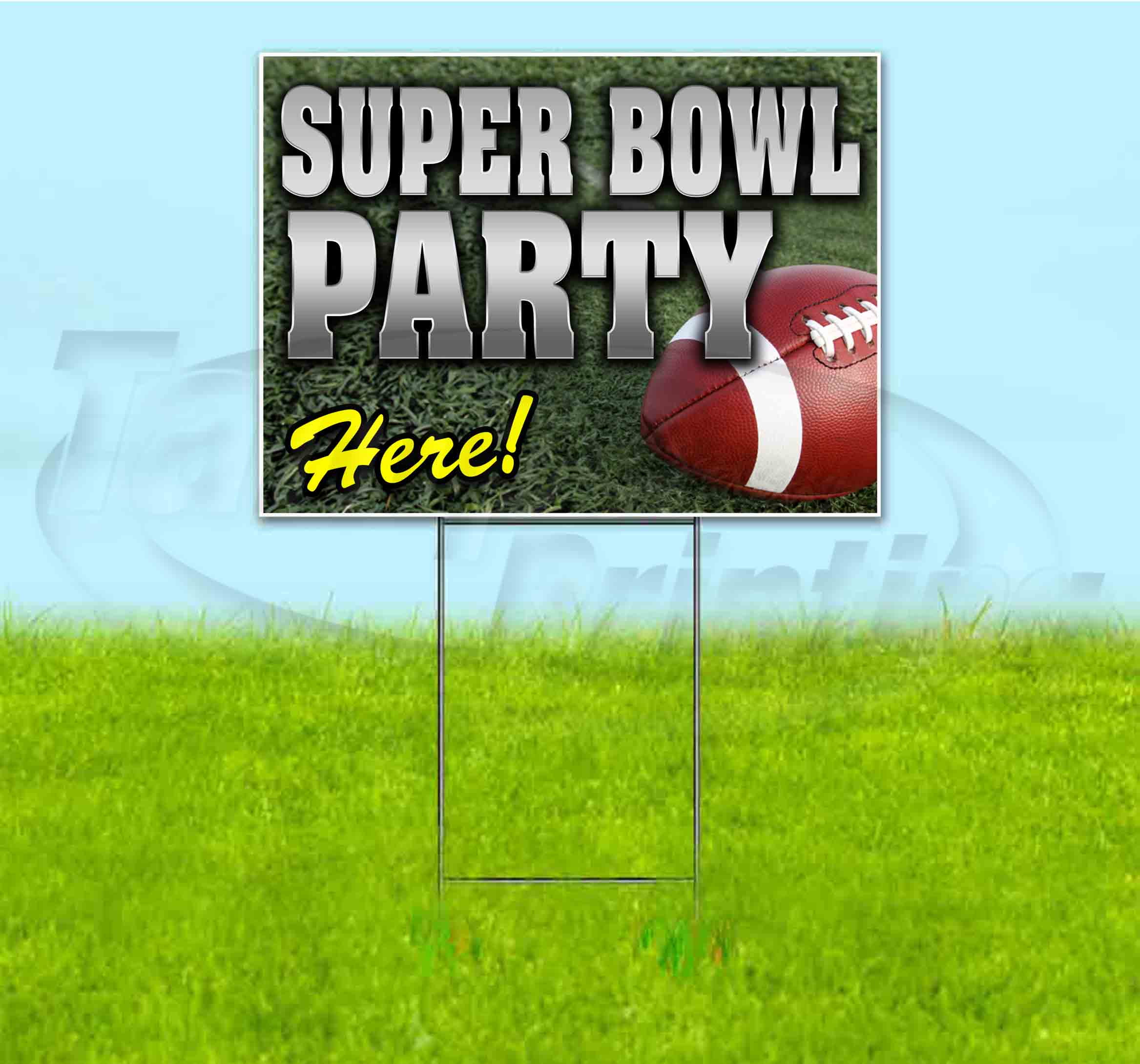 Super Bowl Party Here (18" x 24") Yard Sign, Includes Metal Step Stake ...