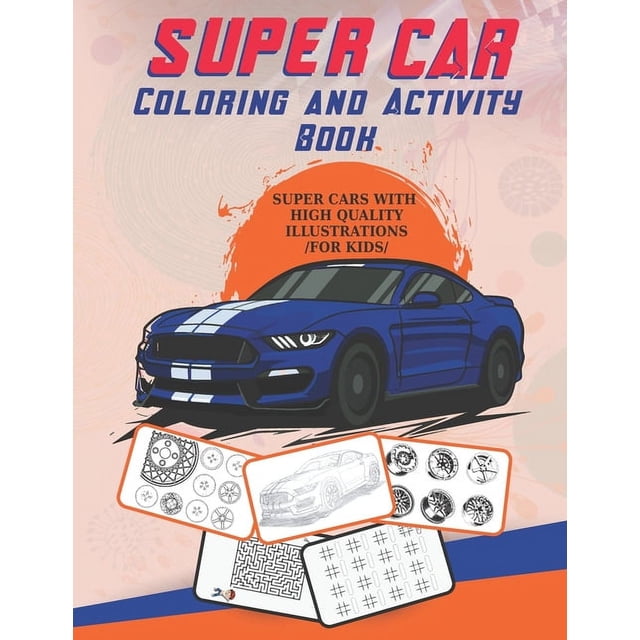 Super Car Coloring and Activity Book: With An Amazing Illustrations Of ...