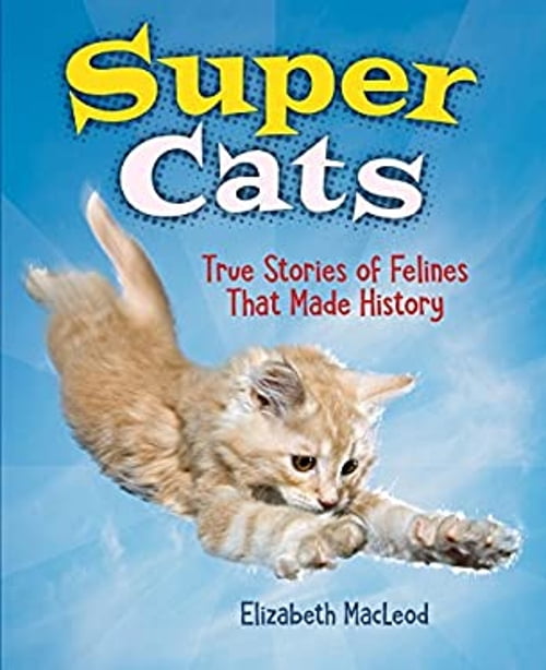 Pre-Owned Super Cats: True Stories of Felines That Made History ...