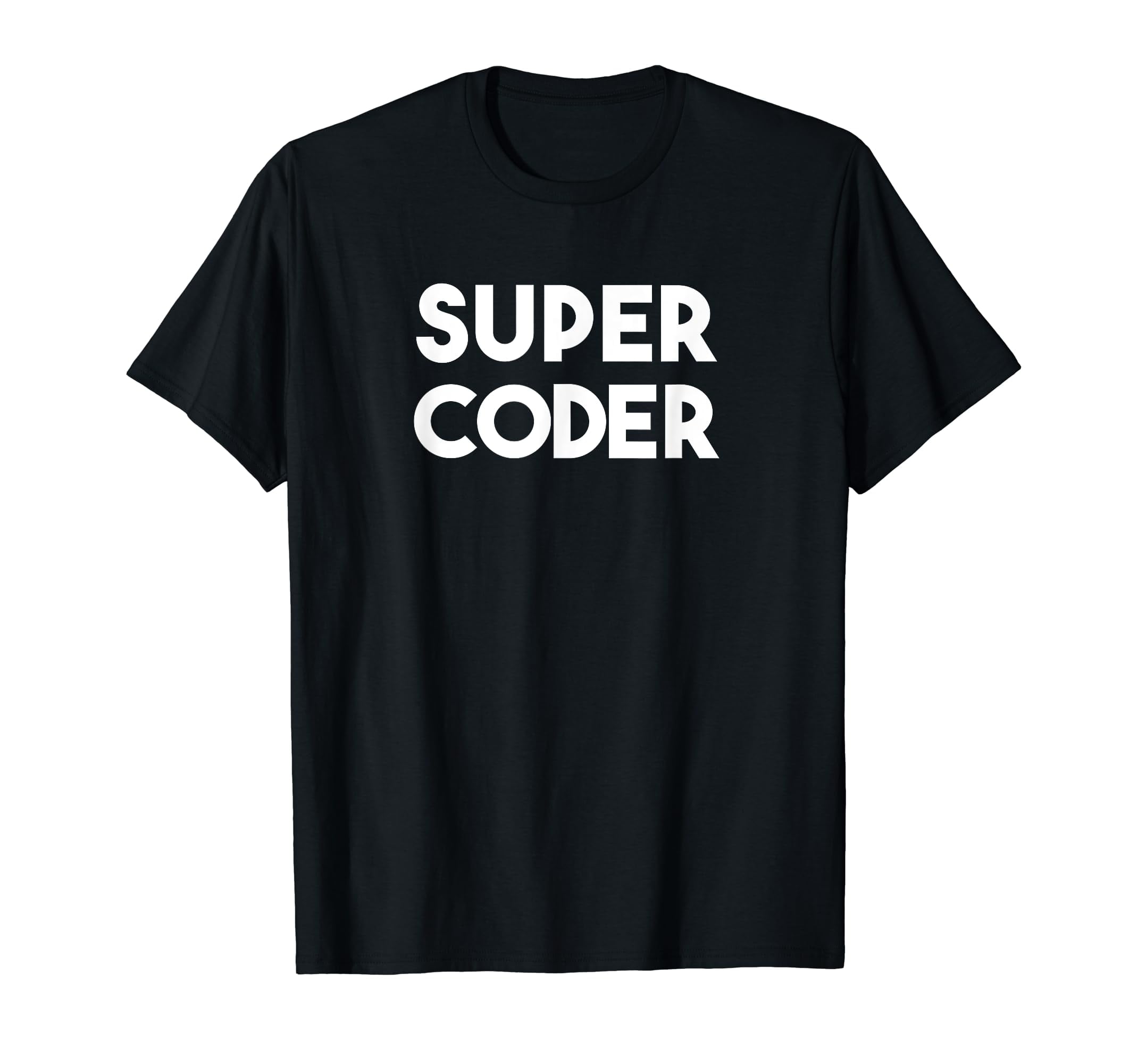 Super Coder Funny Coding It Computer Quote For Coders T Shirt