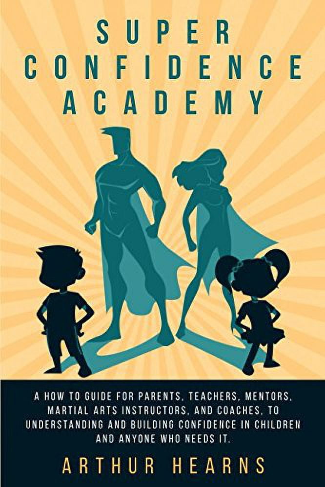 Pre-Owned Super Confidence Academy: A How To Guide For Parents ...