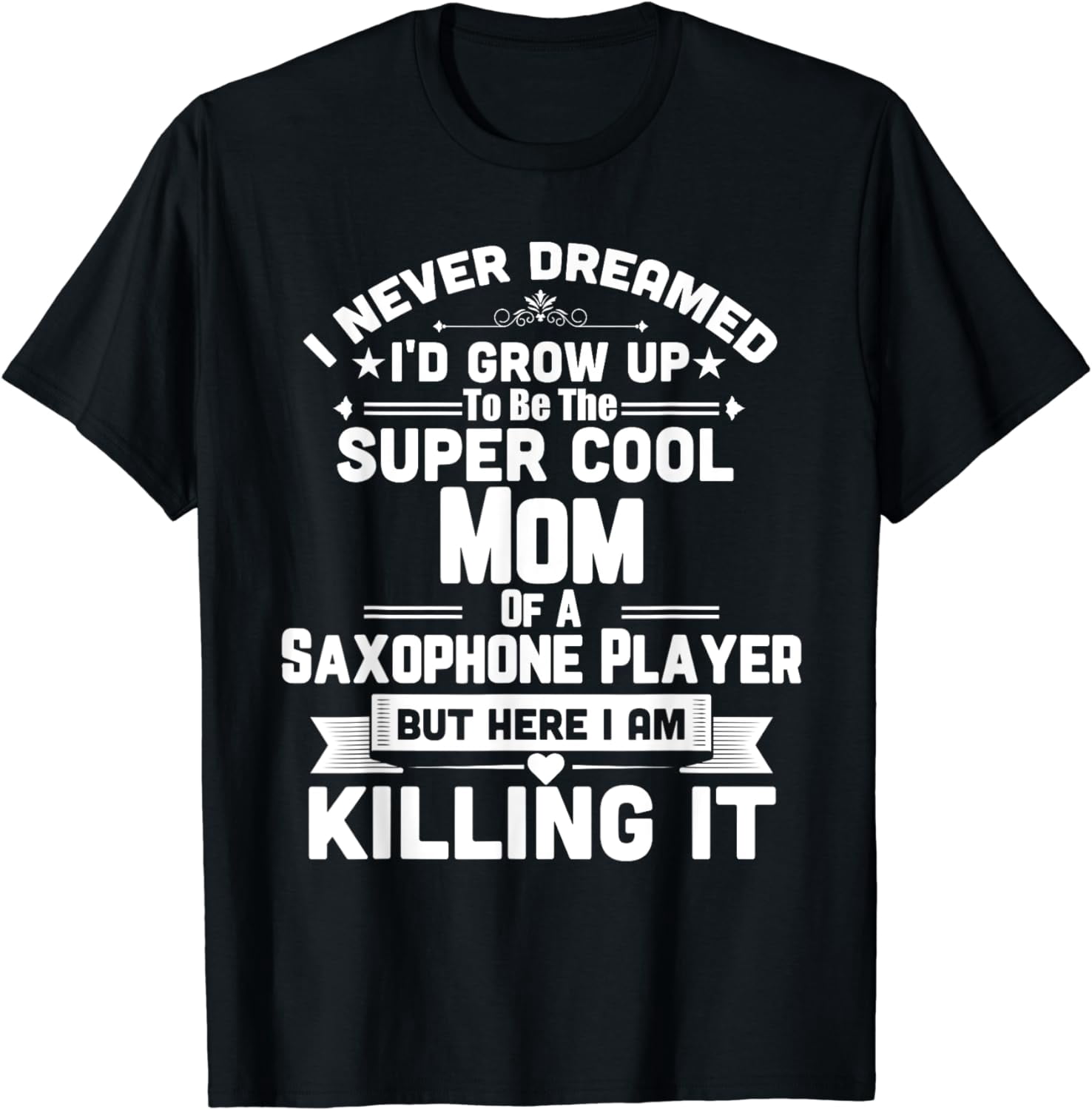 Super Cool Mom Of A Saxophone Player Marching Band T-Shirt - Walmart.com
