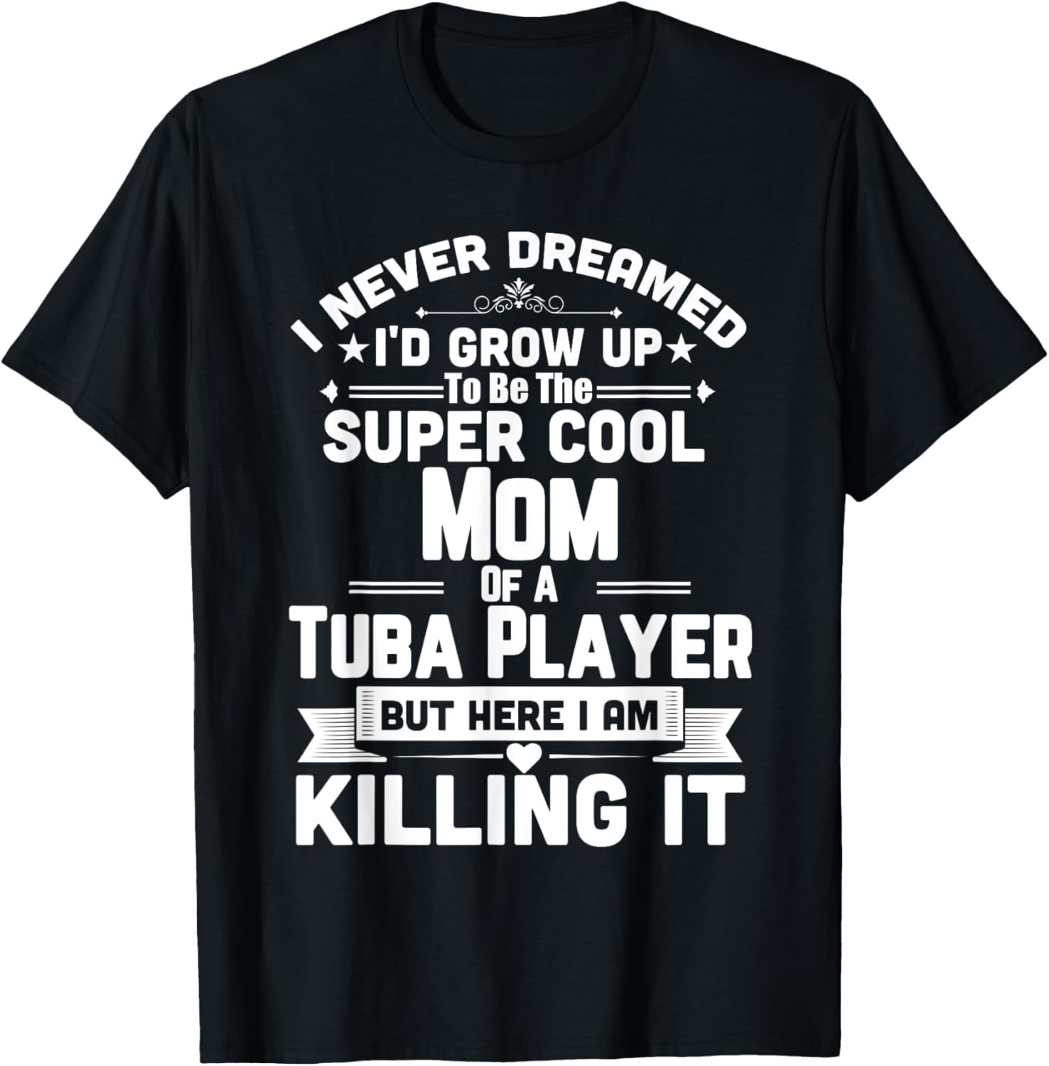 Super Cool Mom Of A Tuba Player Marching Band T-Shirt T-Shirt - Walmart.com