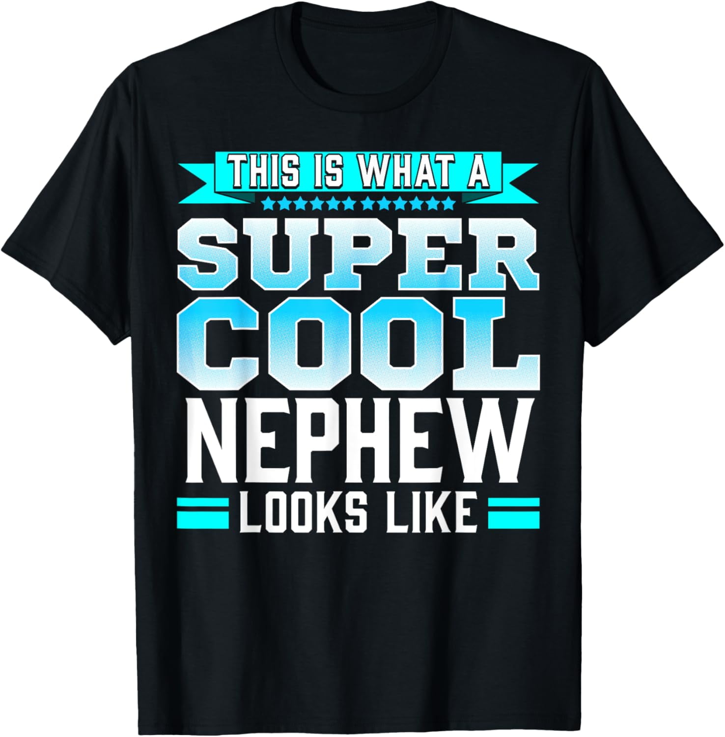 Super Cool Nephew Quote Gift from Uncle or Aunt T-Shirt - Walmart.com