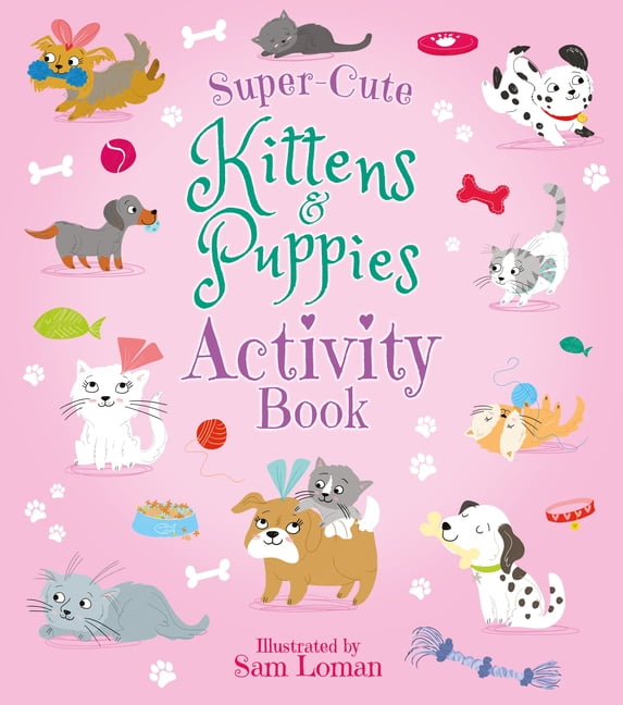 Super-Cute Activity Books: Super-Cute Kittens & Puppies Activity Book ...