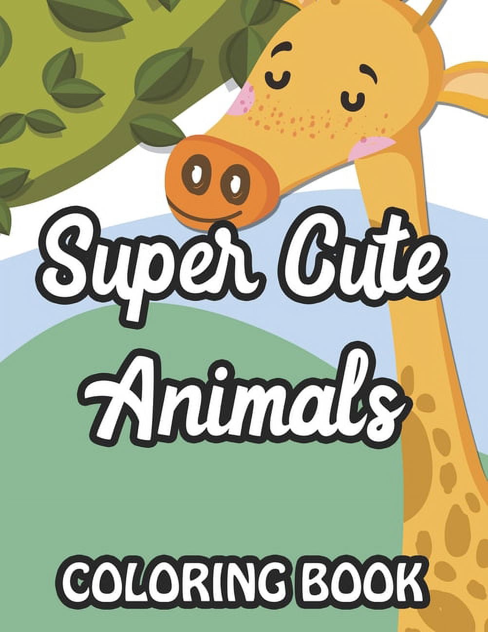 Super Cute Animals Coloring Book: Fun-Filled Coloring Pages For Girls ...