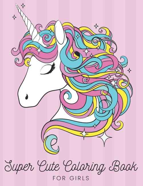 Super Cute Coloring Book for Girls: Relaxing Colouring Book for Girls ...