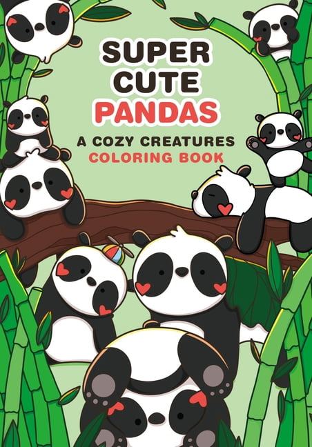 Super-Cute Pandas: A Cozy Creatures Coloring Book, (Paperback ...