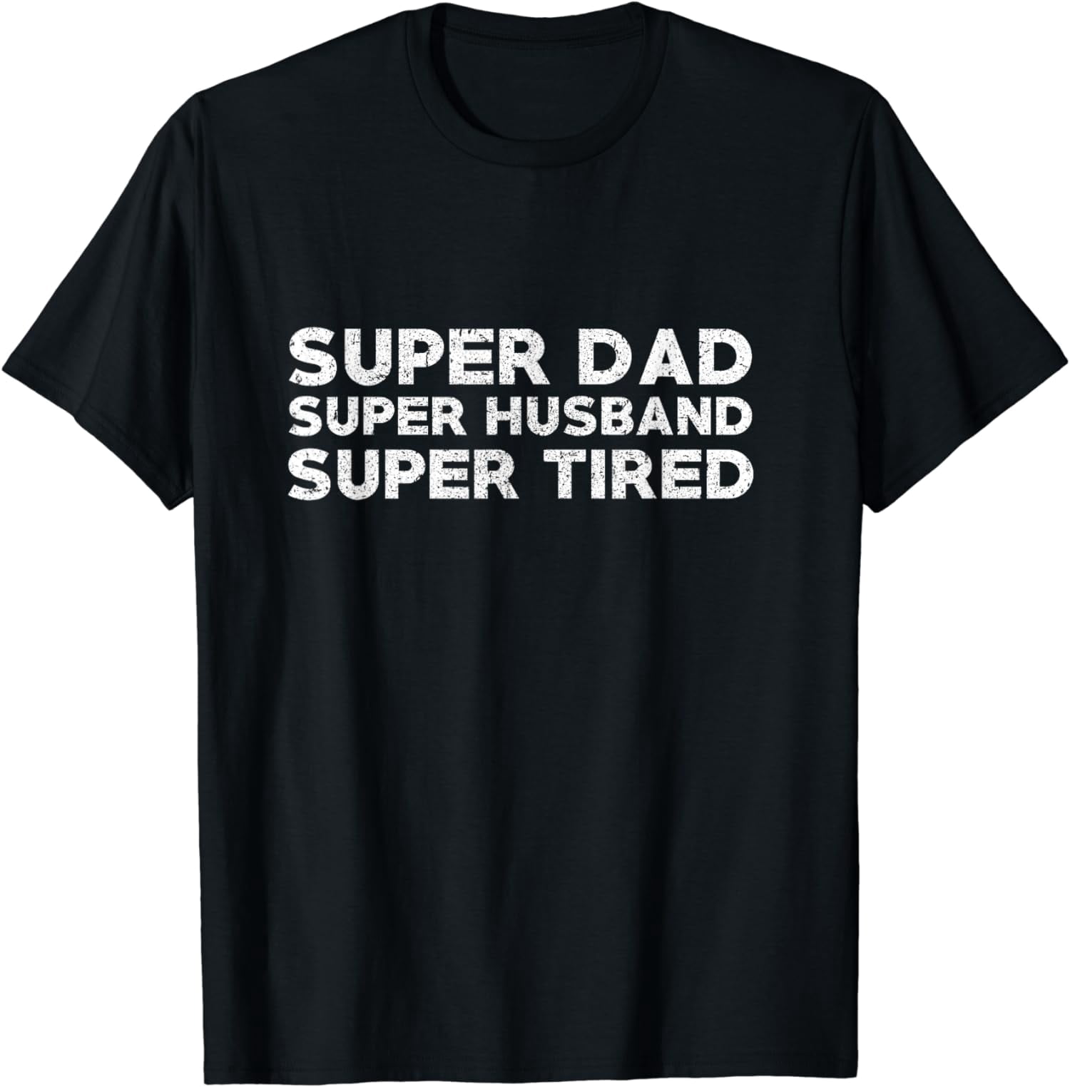 Super Dad Super Husband Super Tired Funny Dad Gift Shirt T-Shirt ...