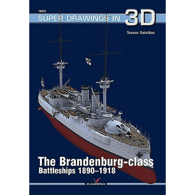 Super Drawings in 3D: The Brandenburg-Class Battleships 1890-1918 ...