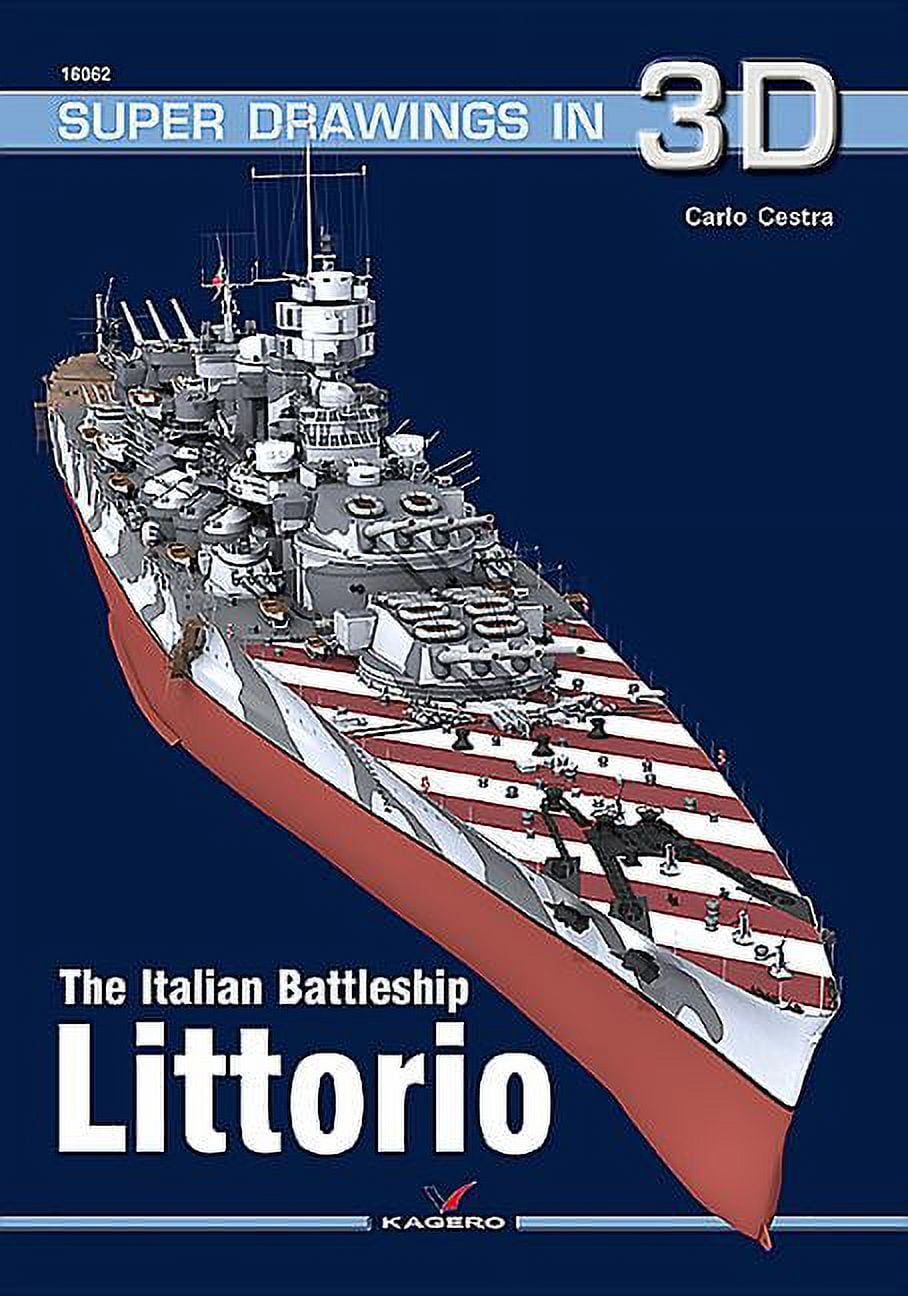 Super Drawings in 3D: The Italian Battleship Littorio (Paperback ...