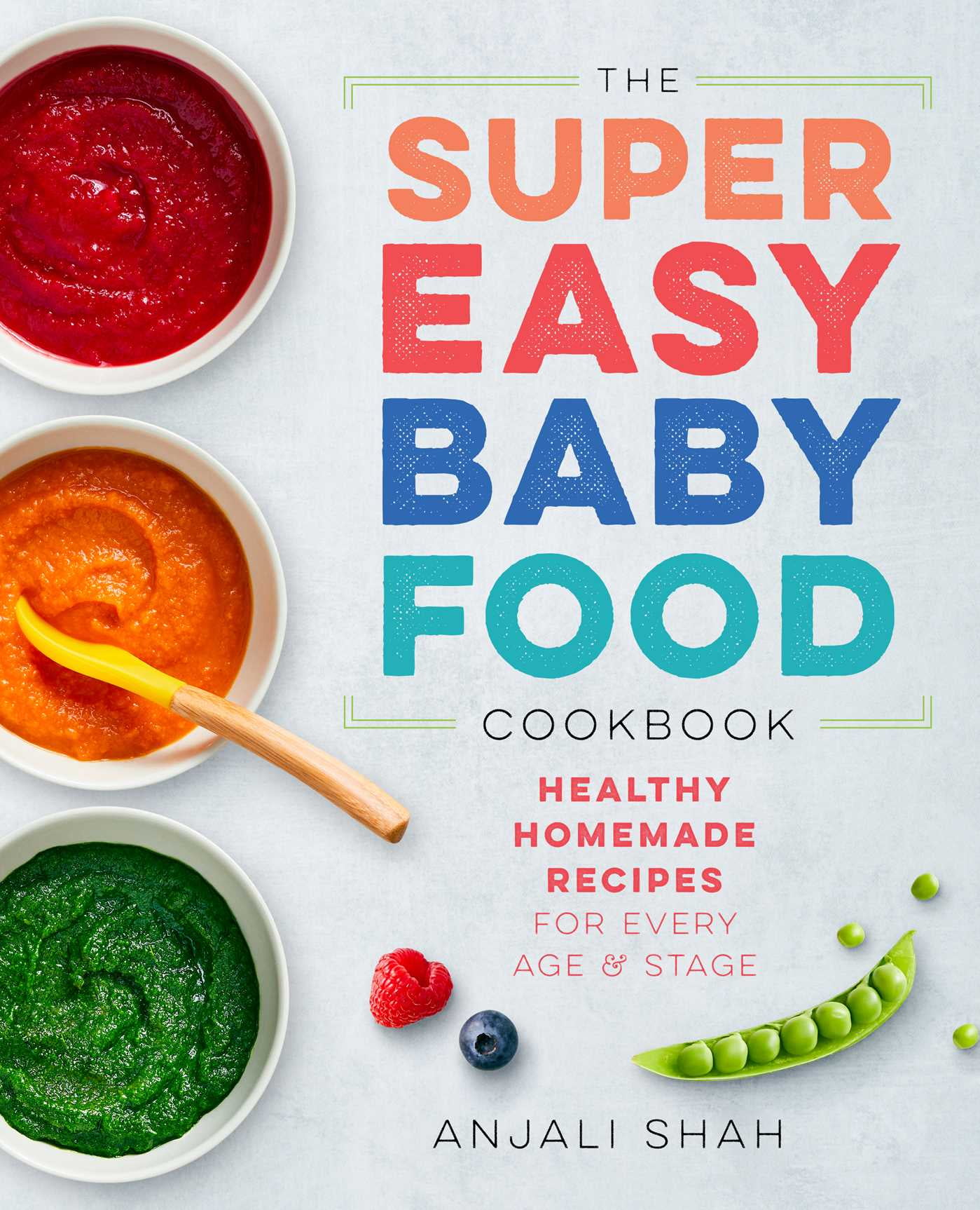 Super Easy Baby Food Cookbook : Healthy Homemade Recipes for Every Age ...