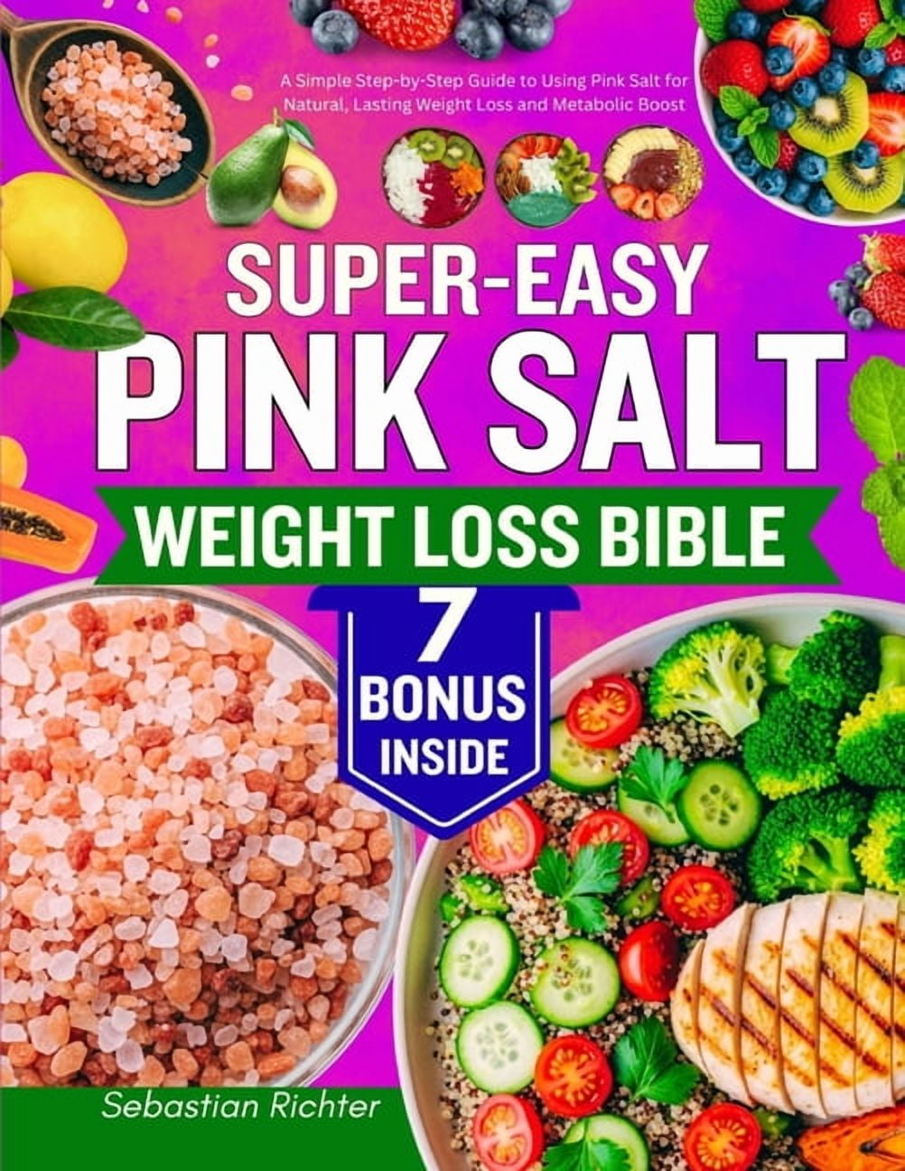 Super Easy Pink Salt Weight Loss Bible: A Simple Step-by-Step Guide to ...