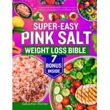 Super Easy Pink Salt Weight Loss Bible: A Simple Step-by-Step Guide to ...
