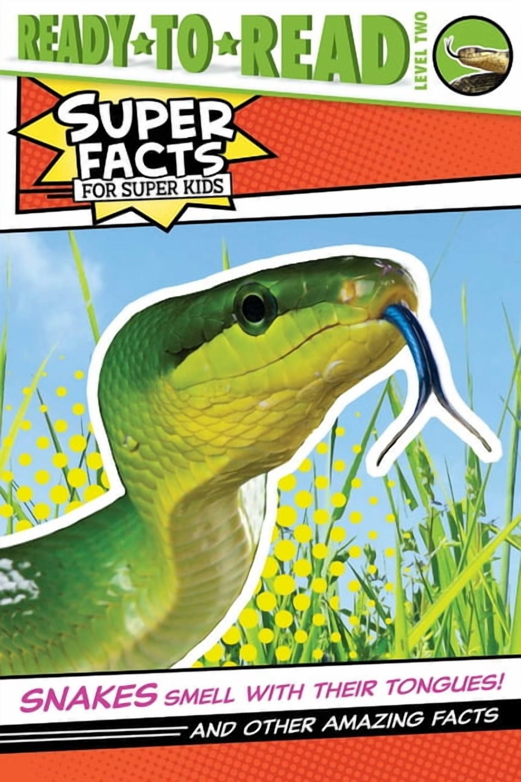 Super Facts for Super Kids Snakes Smell with Their Tongues!: And Other ...