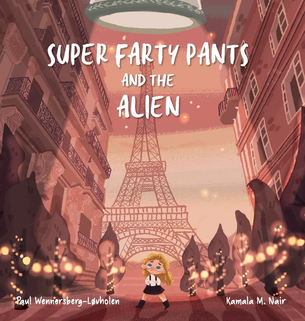 Super Farty Pants and the Alien (Hardcover) - Walmart.com