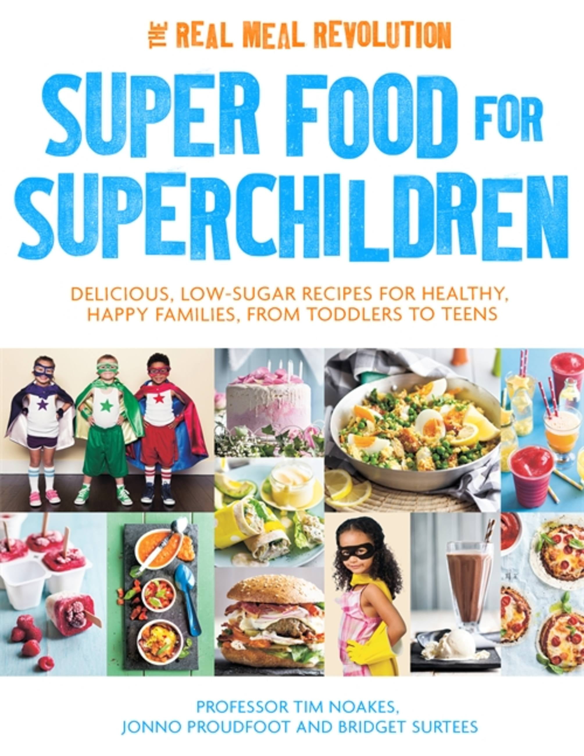 Super Food for Superchildren: Delicious, Low-Sugar Recipes for Healthy ...